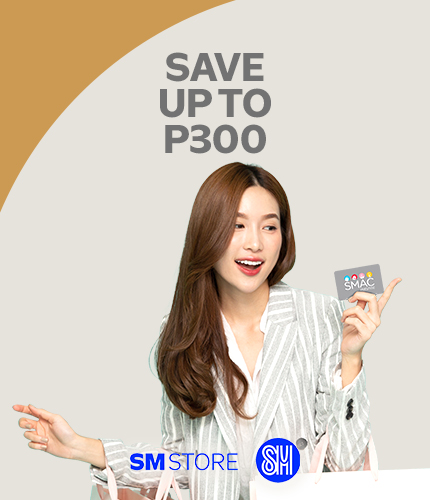 SMAC - SM Store Save up to P300 at select branches of SM Store